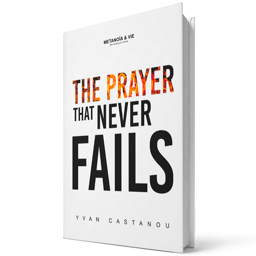 The prayer that never fails – Metanoia & Vie